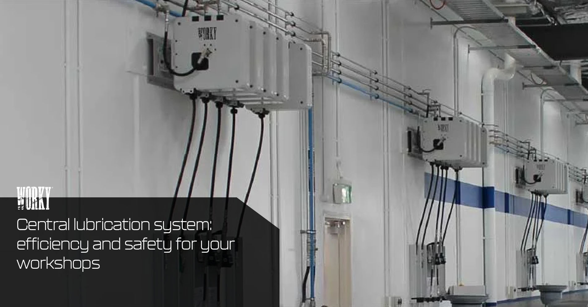 Central lubrication system: efficiency and safety for your workshops